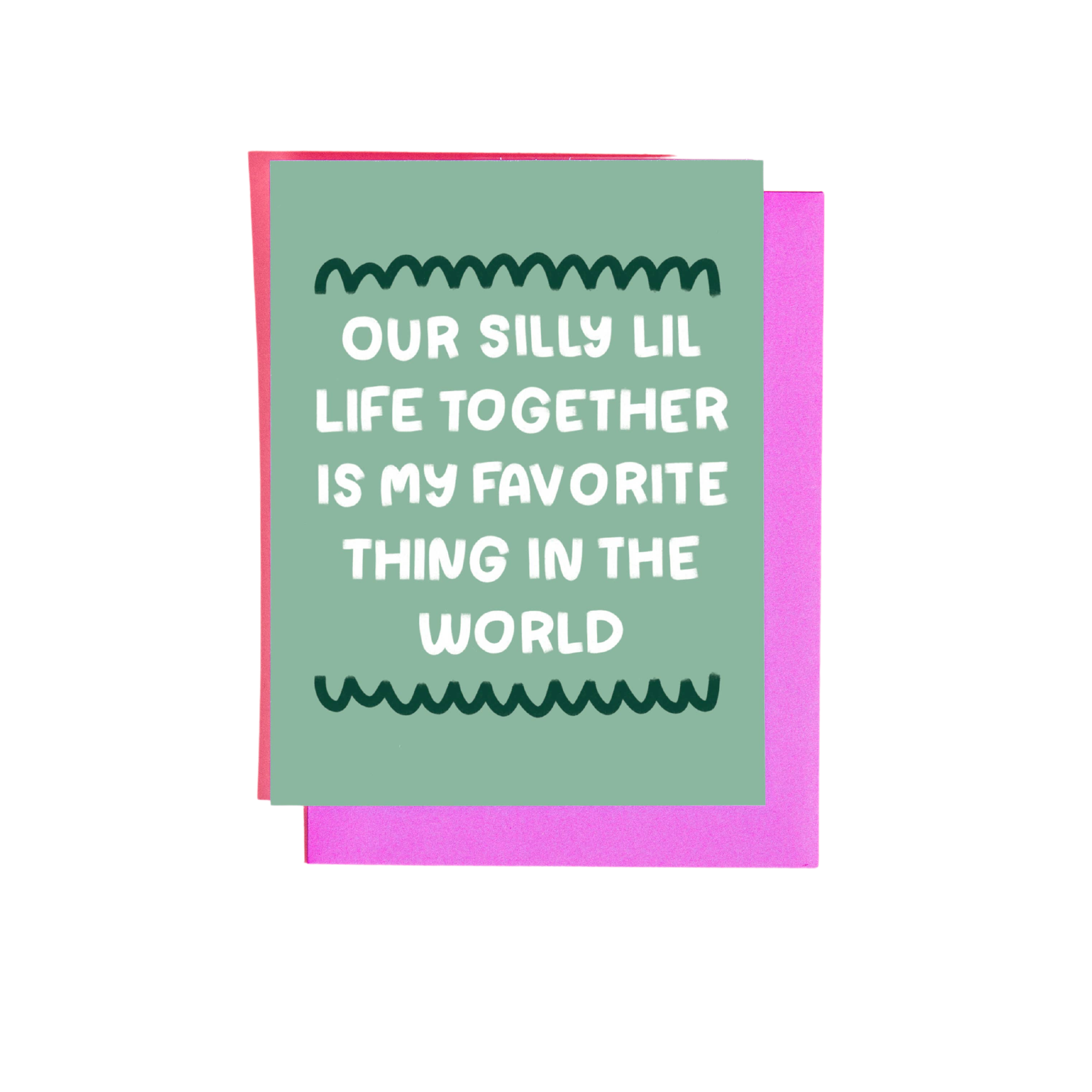 Our Silly Lil Life Together is My Favorite Greeting Card – Golden Hour ...